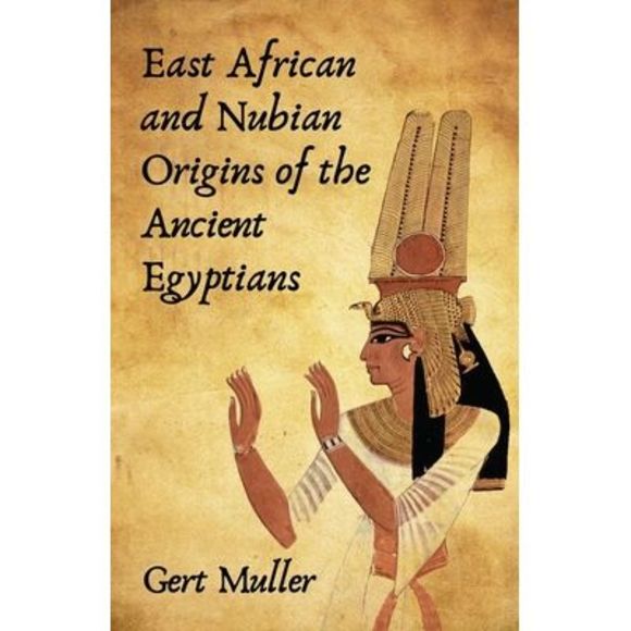 Gert Muller | Other | East African And Nubian Origins Of The Ancient ...
